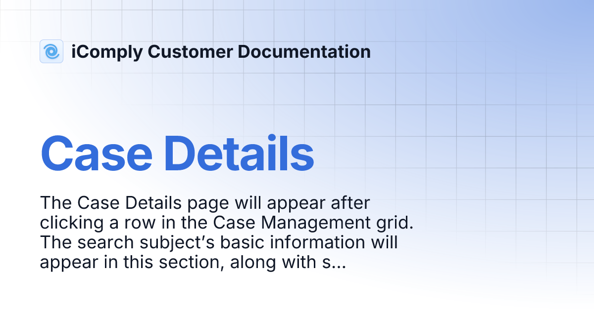 Case Details | iComply Customer Documentation