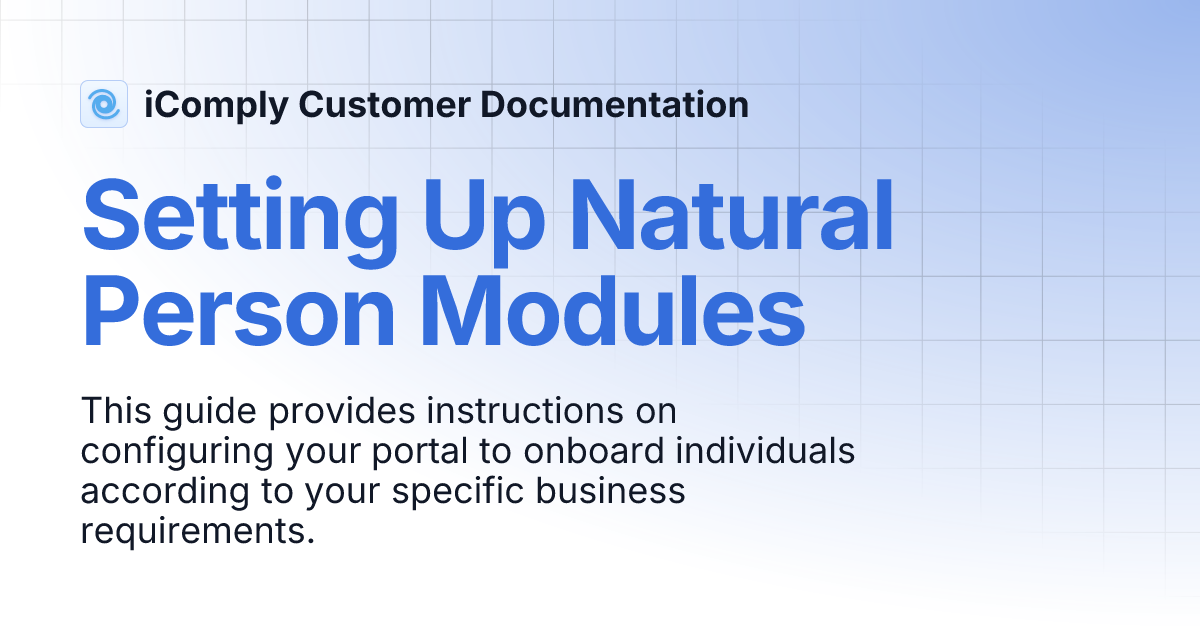 Setting Up Natural Person Modules | iComply Customer Documentation